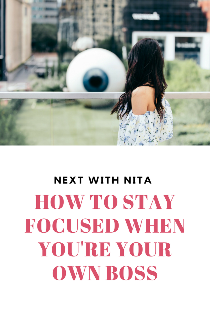 How to Stay Focused When You're Your Own Boss